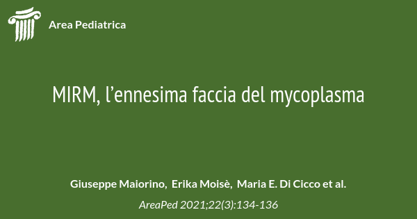 MIRM, l’ennesima faccia del mycoplasma | Area Pediatrica - Rivista ...