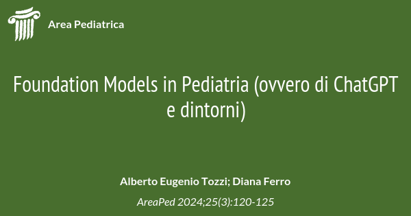 Foundation Models in Pediatria (ovvero di ChatGPT e dintorni) | Area ...